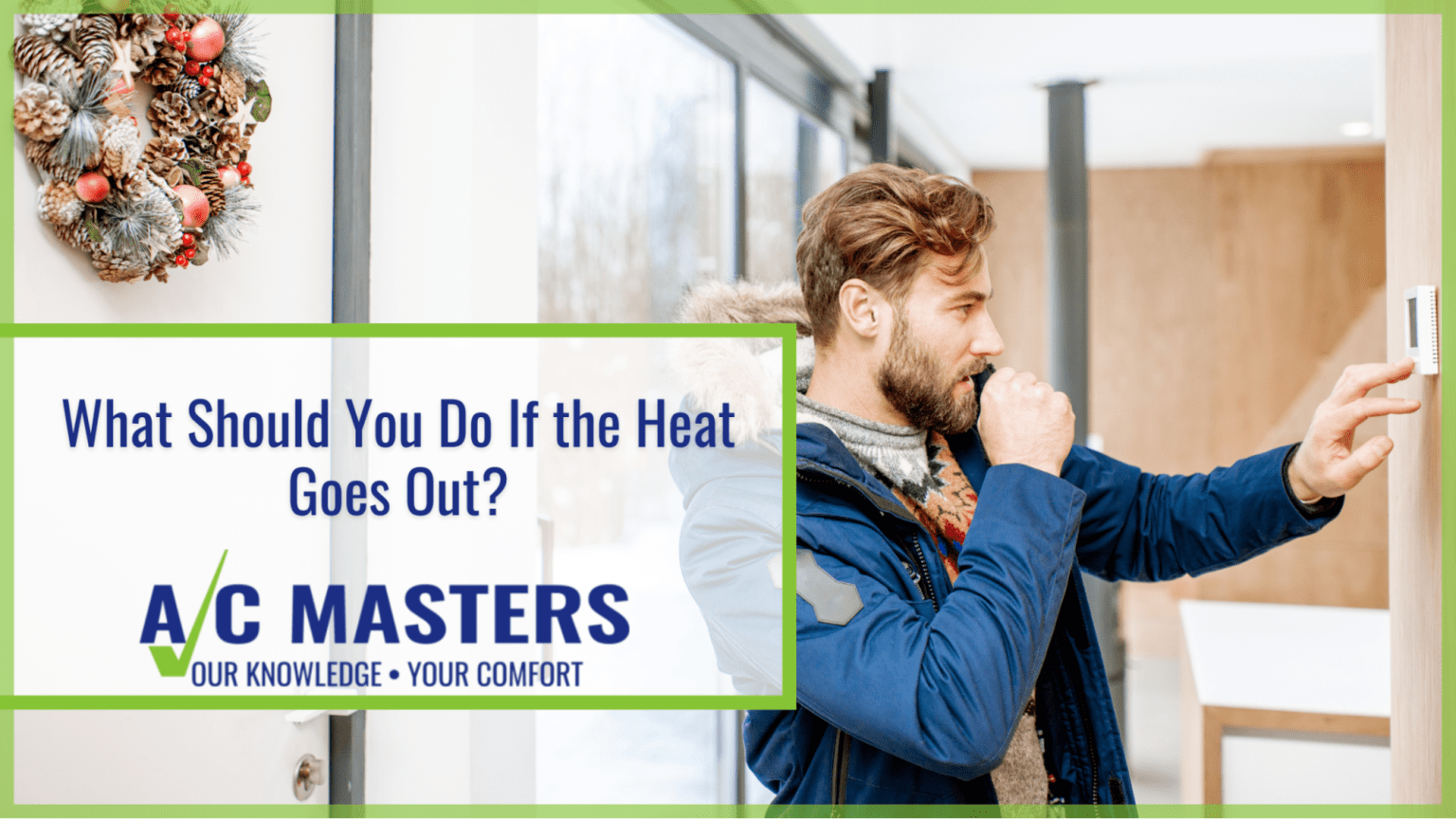 What Should You Do If the Heat Goes Out? - A/C Masters Heating & Air Conditioning Inc.
